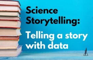 Science storytelling: Telling a story with data